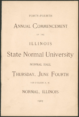 "Illinois State Normal University, Forty-Fourth Annual Commencement, Ju ...