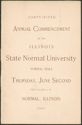 "Illinois State Normal University, Forty-Fifth Annual Commencement, Jun ...