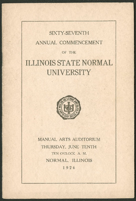 "Illinois State Normal University, Sixty-Seventh Annual Commencement, J ...